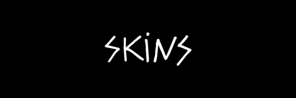 SKINS